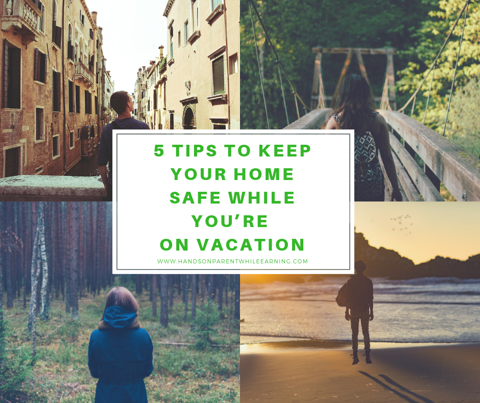5 Tips to Keep Your Home Safe while You’re on Vacation – Hands-On ...