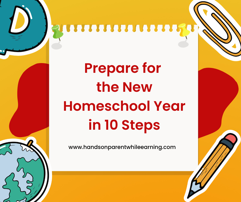 Prepare for the New Homeschool Year in 10 Steps – Hands-On Parent while ...